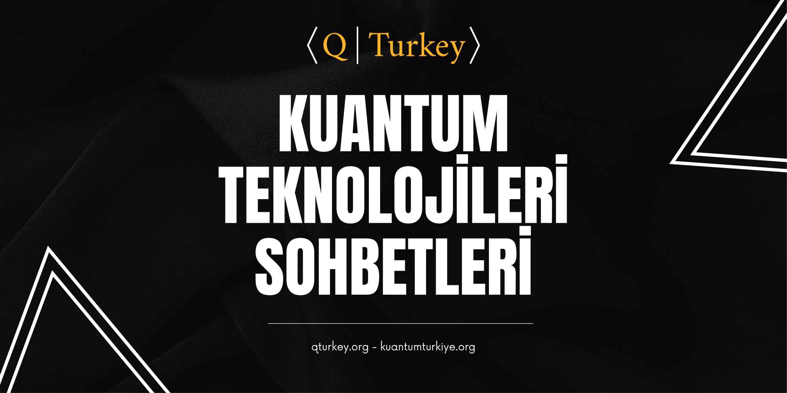Quantum Technologies Chats - QTurkey Quantum Technologies Chats - QTurkey